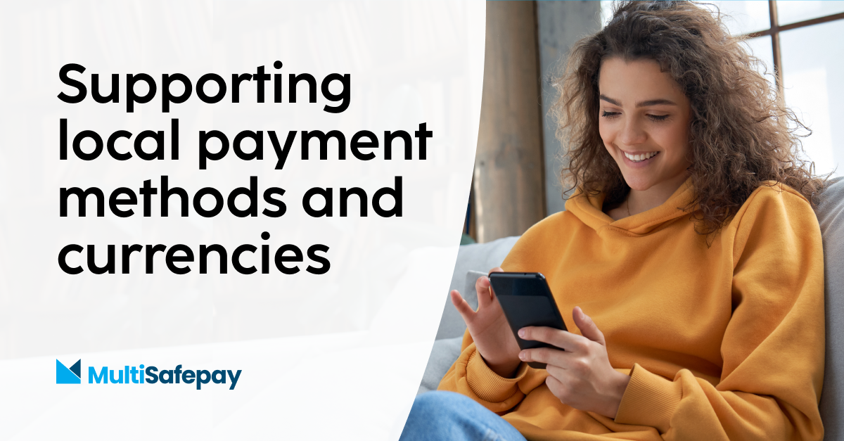 How MultiSafepay supports local payment methods and local currencies ...