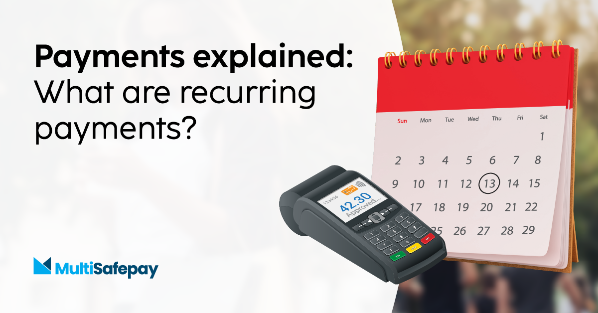 Payments explained: What are recurring payments? - MultiSafepay