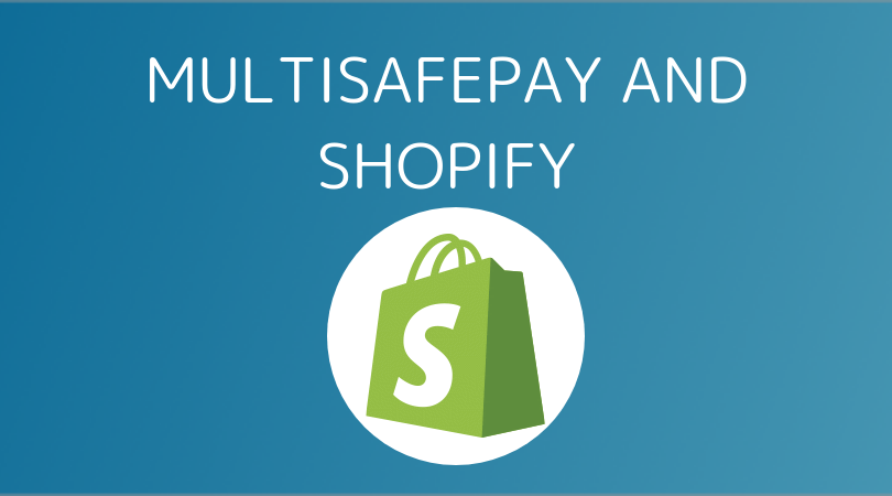MultiSafepay adds new integration option with Shopify - MultiSafepay